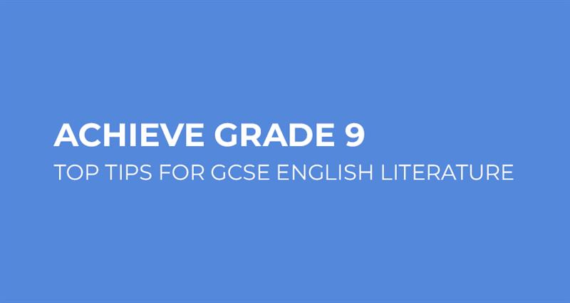 How to Achieve Grade 9 in GCSE English Literature – EXAM CENTRE ...